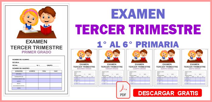 EXAMEN TERCER TRIMESTRE 1° AL 6° PRIMARIA BÁSICO