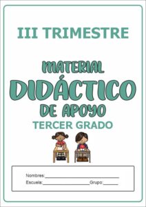 Material Didáctico Tercer Trimestre 3° Primaria - MATERIAL EDUCATIVO
