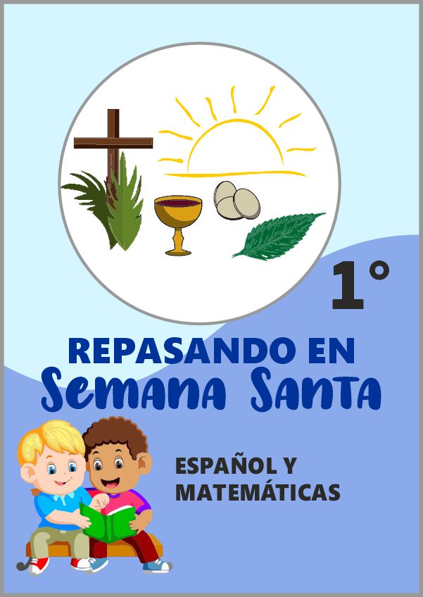 Cuadernillo para repasar en Semana Santa Primer Grado