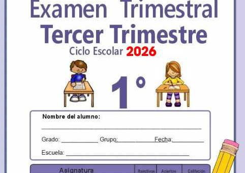 Examen Tercer Trimestre Primer Grado 2026