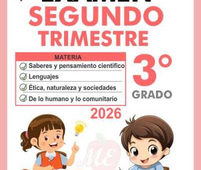 EXAMEN SEGUNDO TRIMESTRE 3° GRADO 2026
